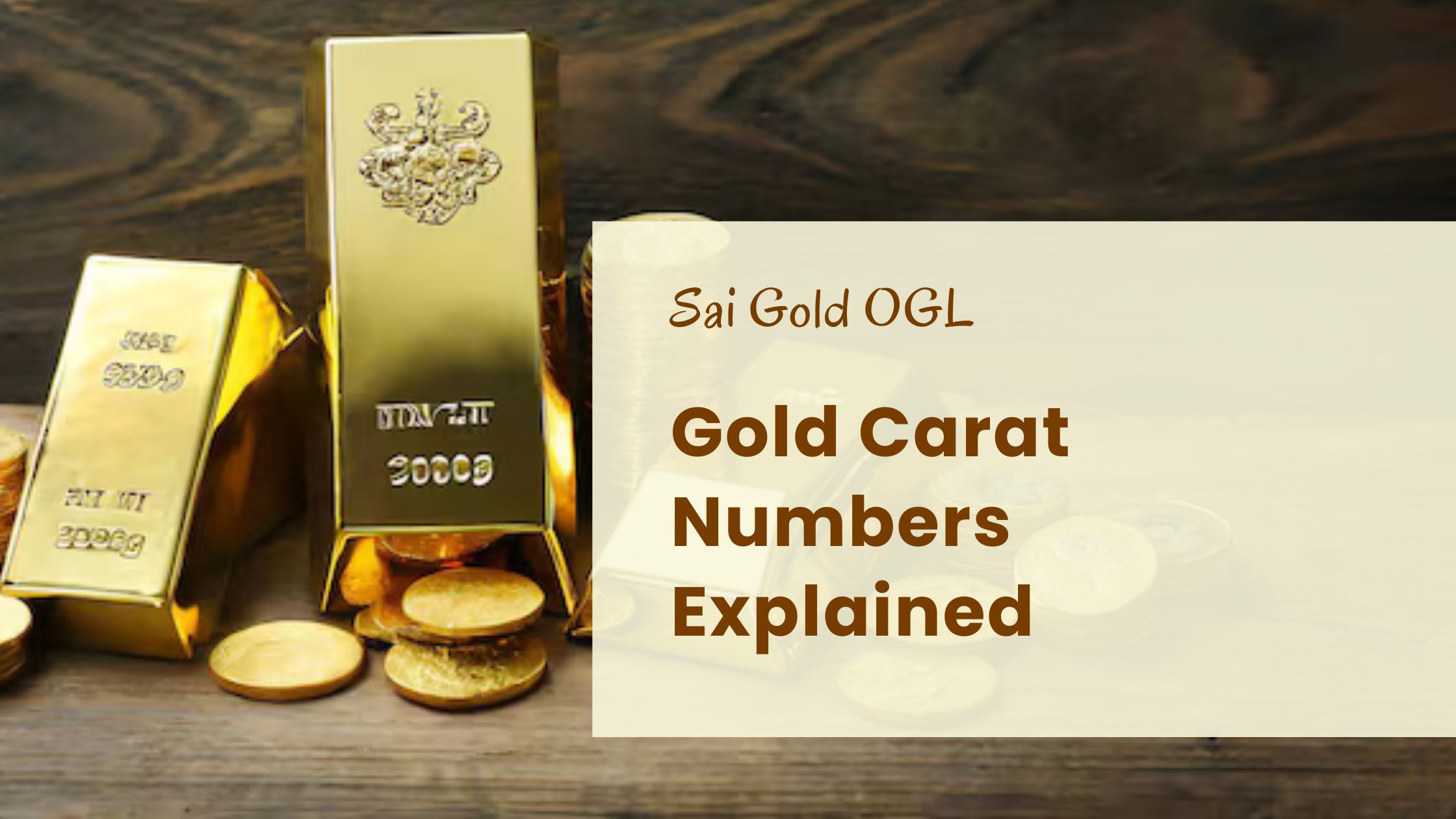 Gold Carat Number Explained (24K, 22K, 18K) | Sai Gold OGL