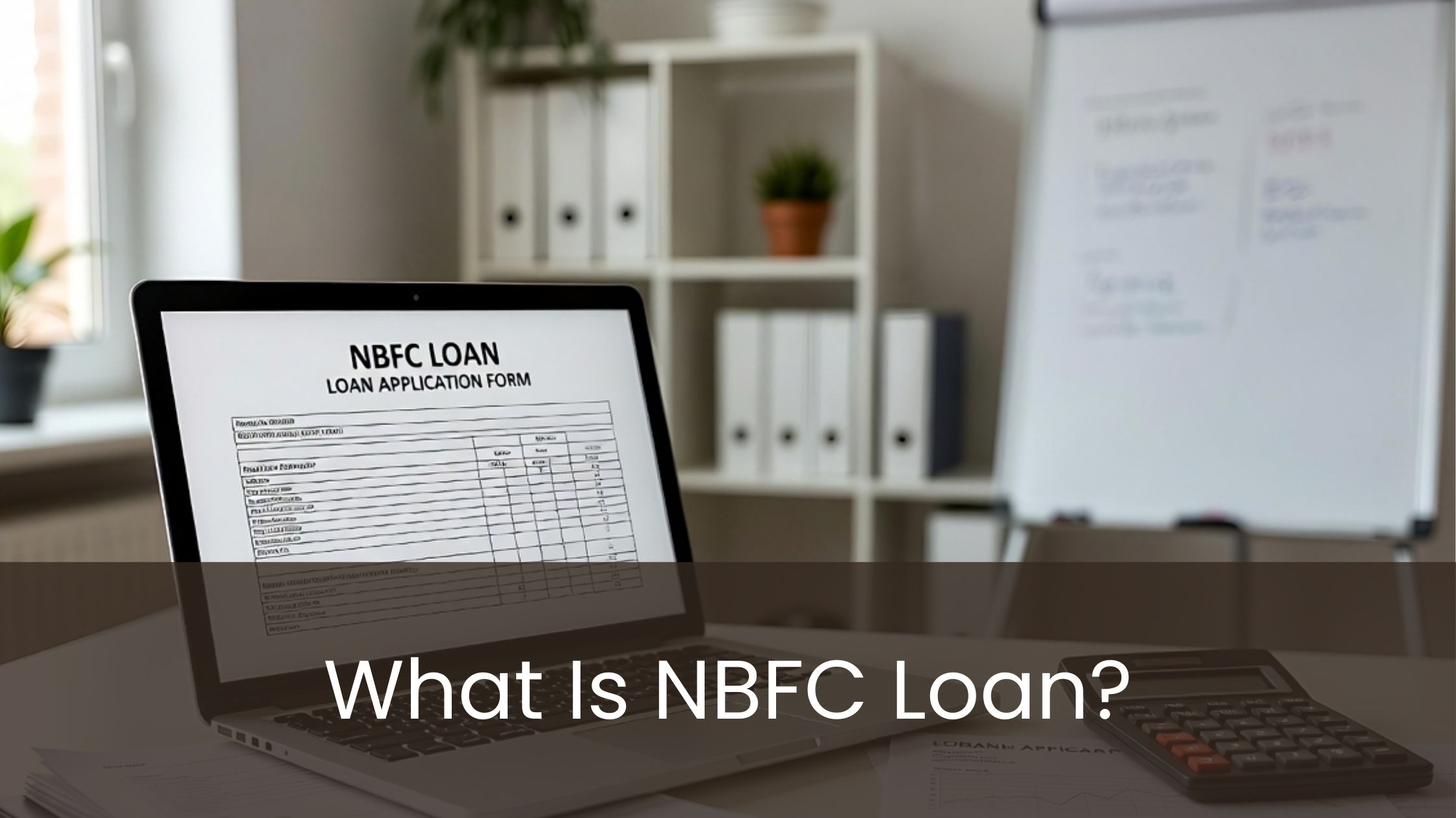 What Is NBFC Loan? Meaning, Features & Benefits | Sai Gold OGL